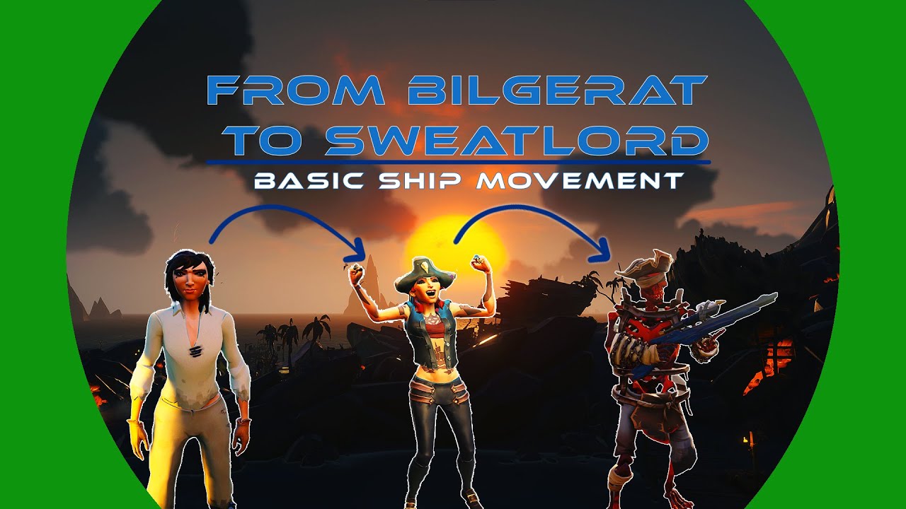 From Bilgerat to Sweatlord | Basic Ship Movement | Ep1 - YouTube