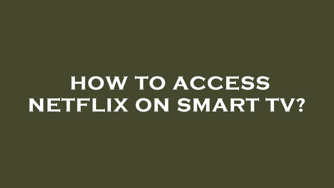 How To Access Netflix On Smart Tv YouTube how-to-access-netflix-on-smart-tv-youtube