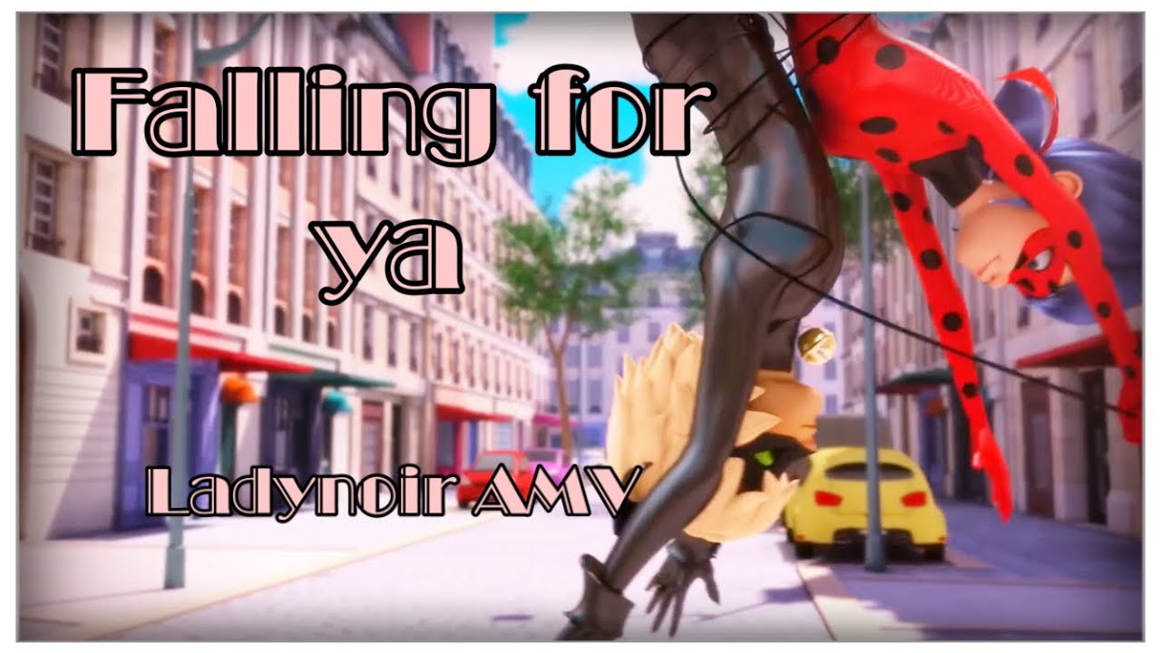 ladynoir amv // falling for ya // miraculous ladybug - YouTube