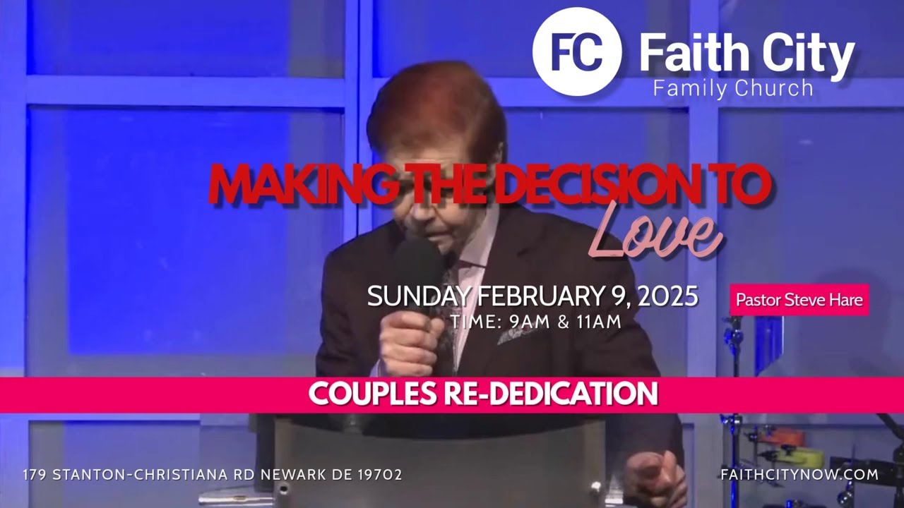 Faith City Family Church Making The Decision To Love Sunday & Couple Re ...