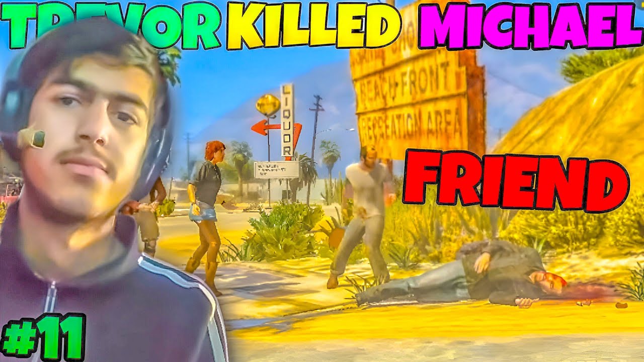 TREVOR KILLED MICHAEL FRIEND || EPISODE 11 - YouTube
