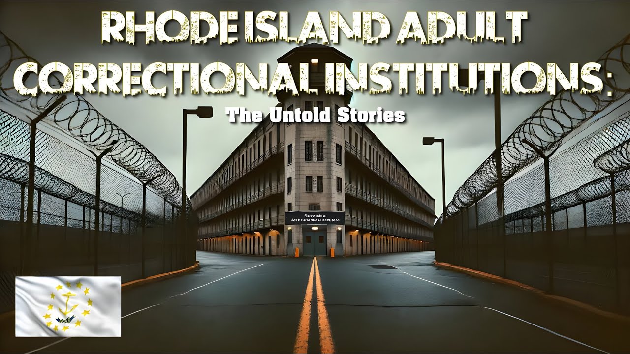 Rhode Island Adult Correctional Institutions: The Untold Stories - YouTube