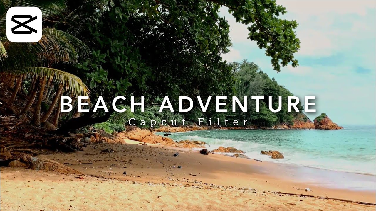 beach adventure capcut filter tutorial | teal and orange capcut filter ...
