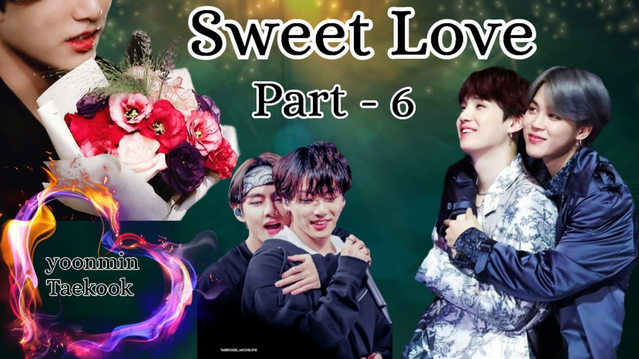 Sweet Love Part - 6/🥰💜Taekook,Yoonmin Love Story/Hindi Dubbing ...