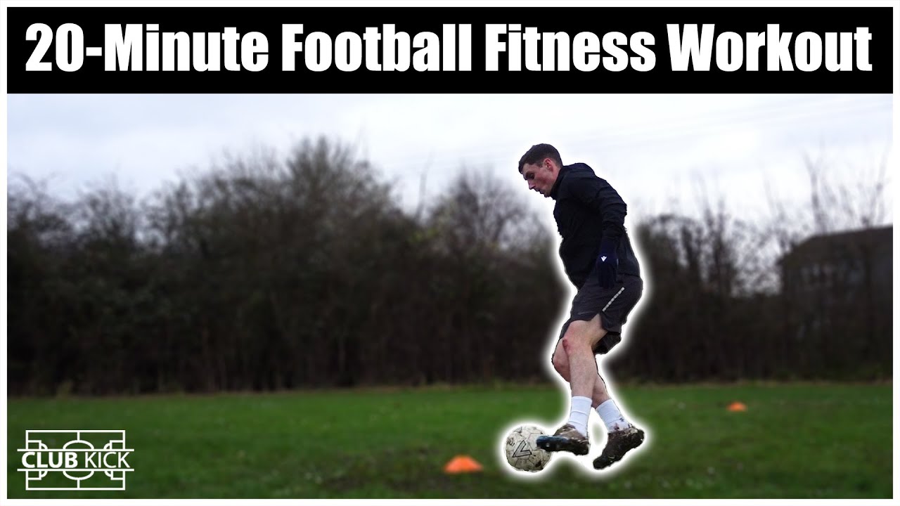 20-Minute Football Fitness Workout | How To Improve Your Fitness For ...