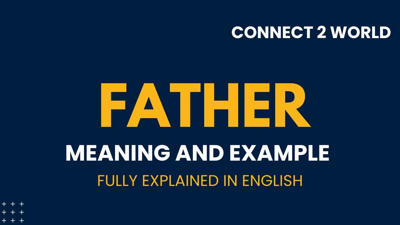 What Does father Means || Meanings And Definitions With father in ...
