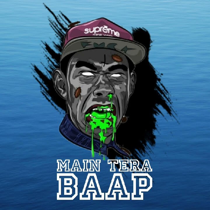 MAIN tera BAAP - YouTube