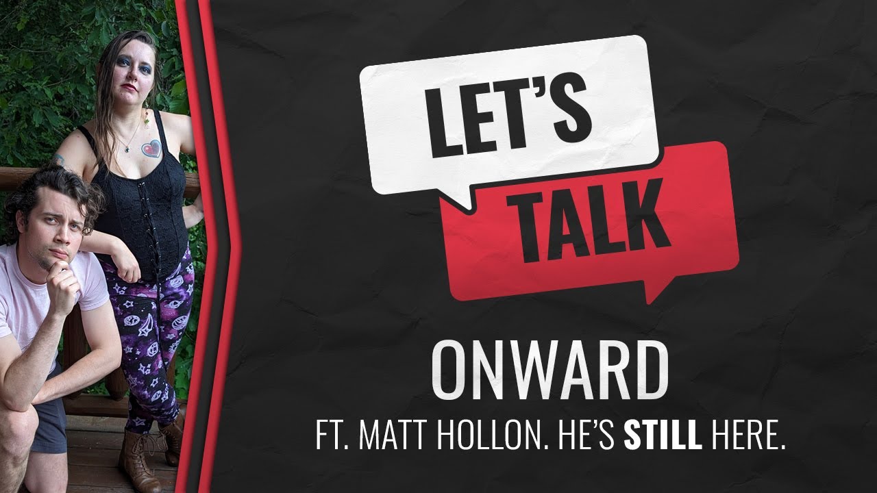 Let's Talk: Onward! Ft Matt Hollon - 05/19/2025 - YouTube