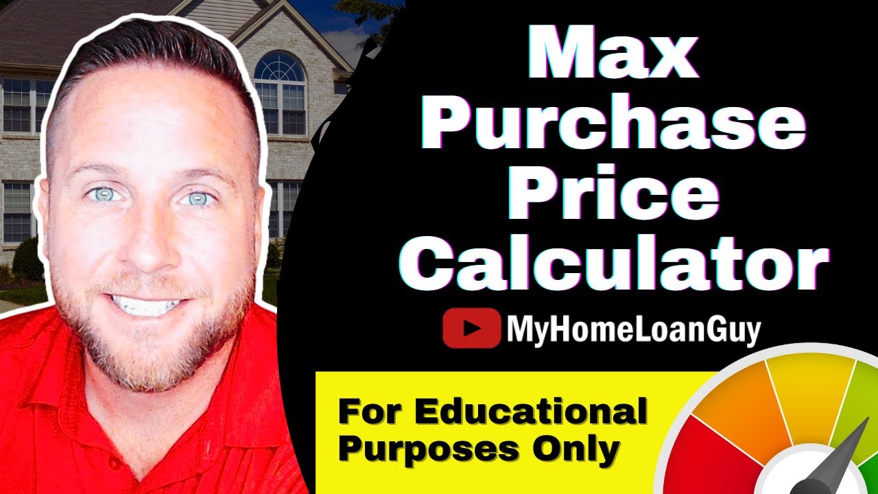 Max Purchase Price Calculator - Home Loans - YouTube