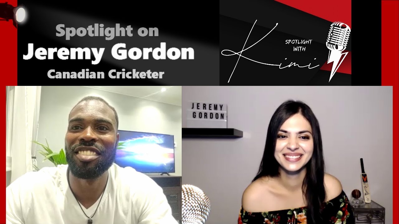 Spotlight with Kimi - Jeremy Gordon - (Canadian Cricketer) - Episode 1 ...