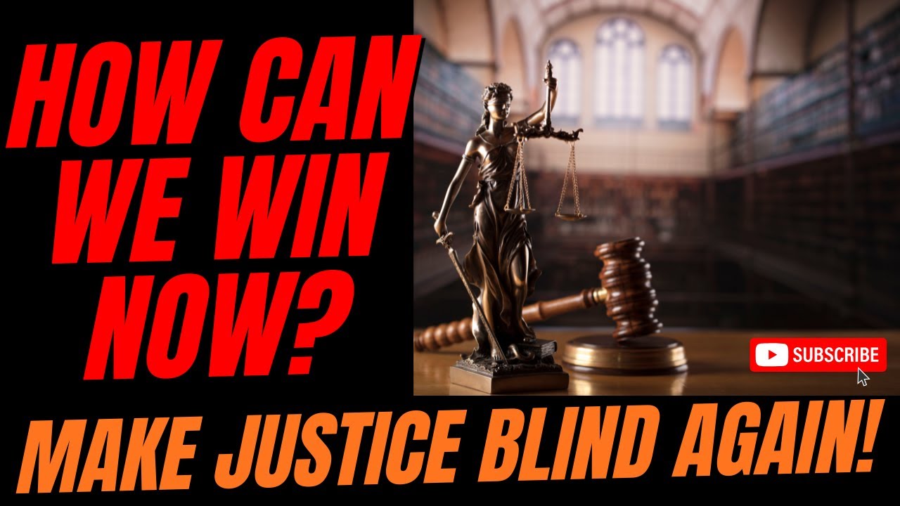 How can we win now - make Justice blind again - YouTube