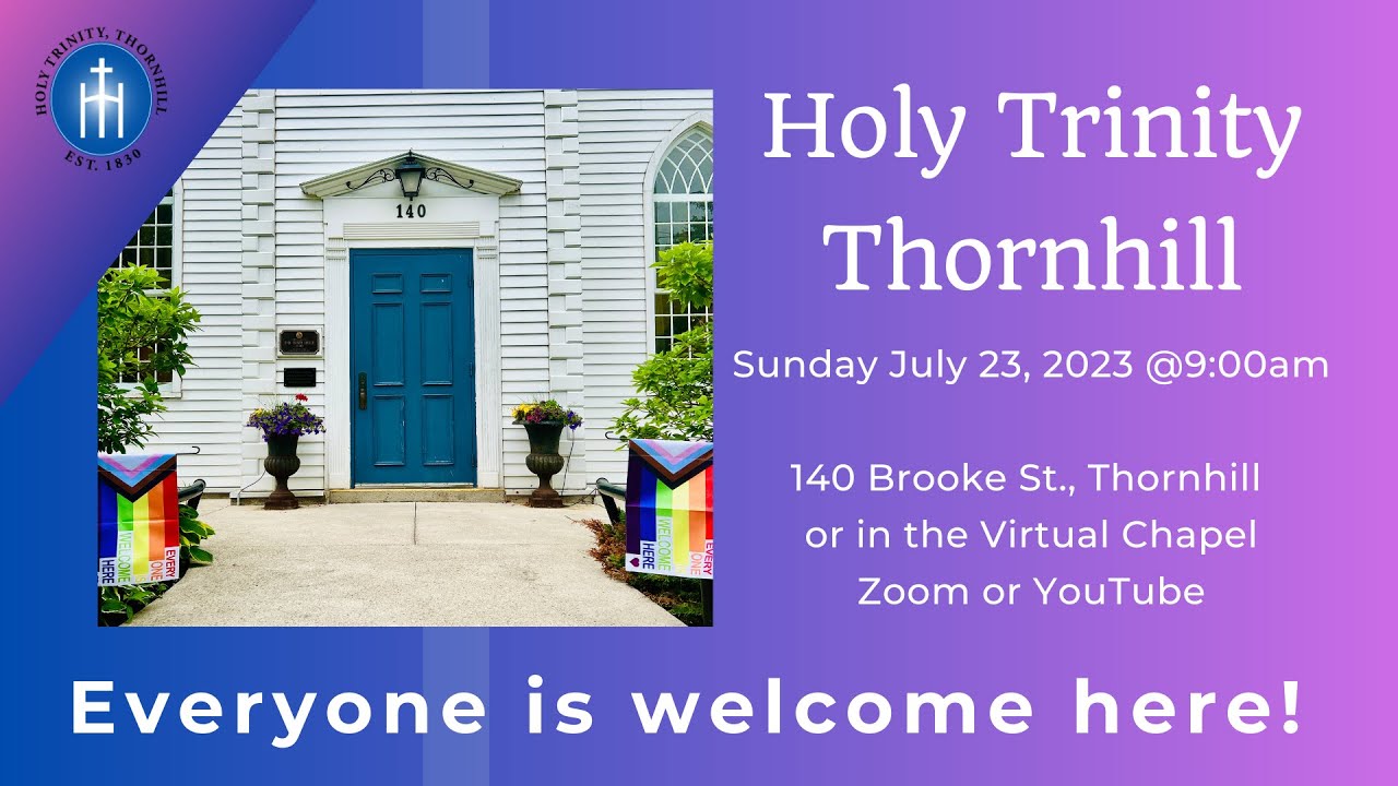 Welcome! Holy Trinity Thornhill Worship: July 23, 2023 @ 9amET - YouTube