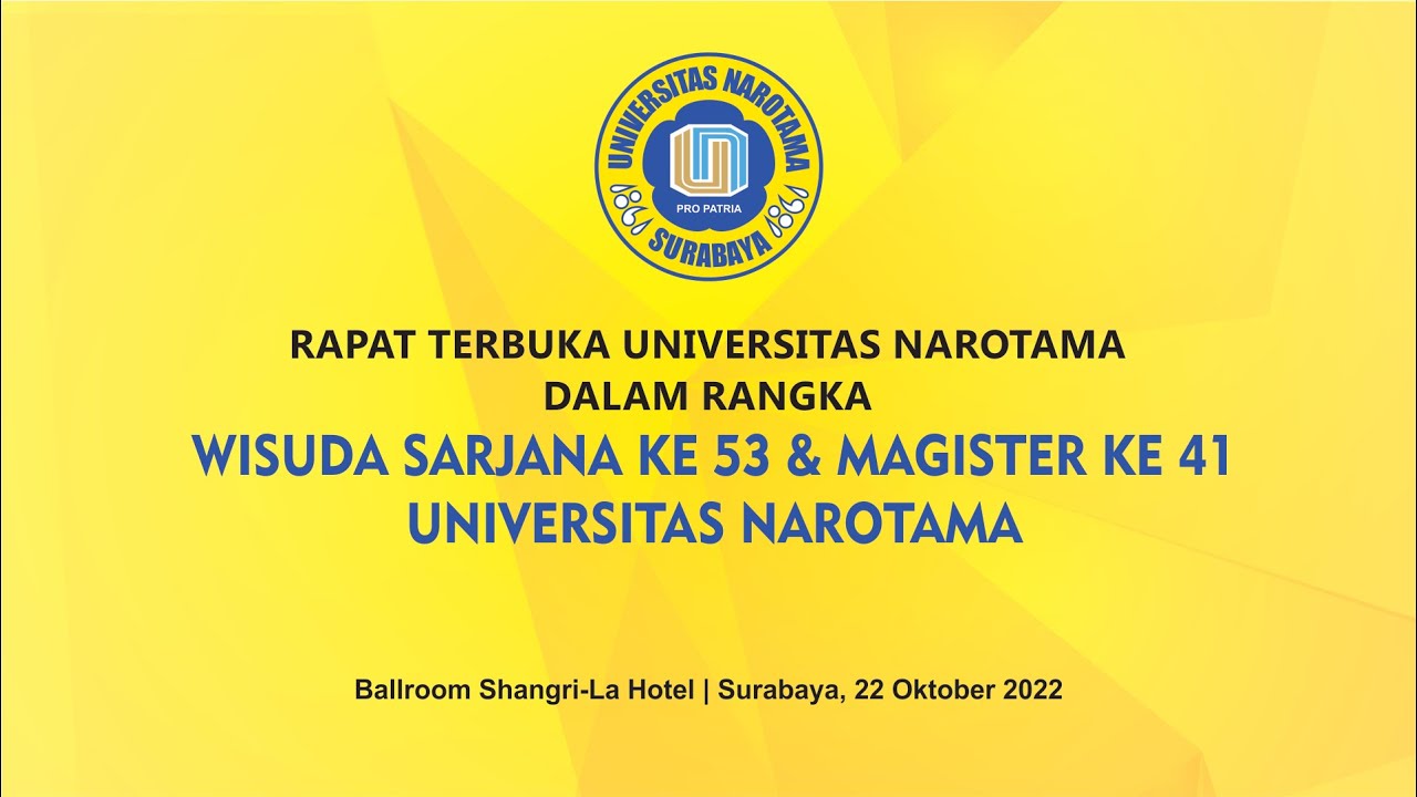 Wisuda Sarjana Ke 53 dan Magister Ke 41 Universitas Narotama - YouTube