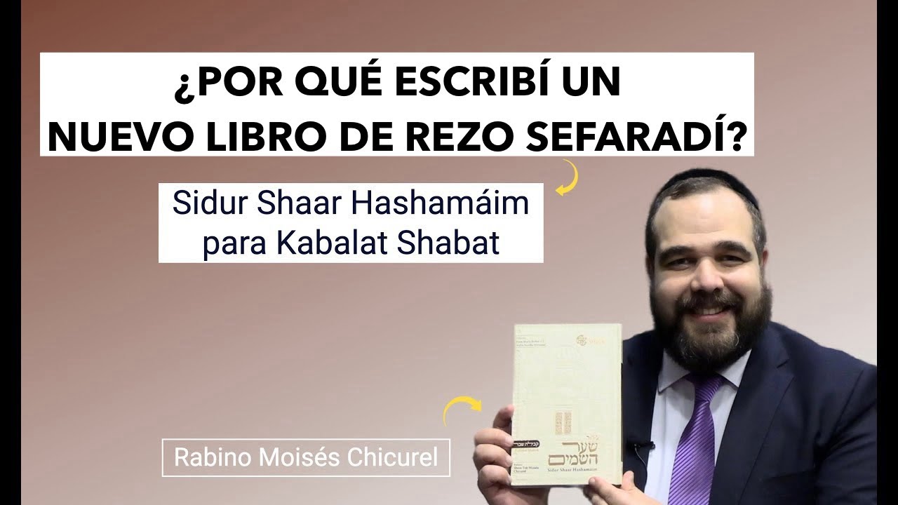 ¿POR QUÉ ESCRIBÍ UN NUEVO LIBRO DE REZO SEFARADÍ? - Sidur Shaar ...