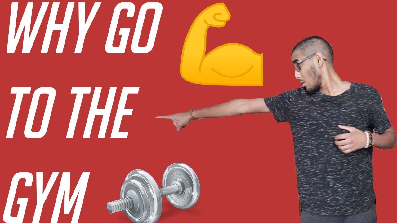 3 Reasons Why You Should Go To The Gym - Motivational Video - YouTube
