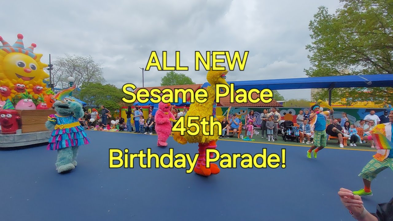 ALL NEW | Sesame Street 45th Birthday Parade | Sesame Place | Sesame ...