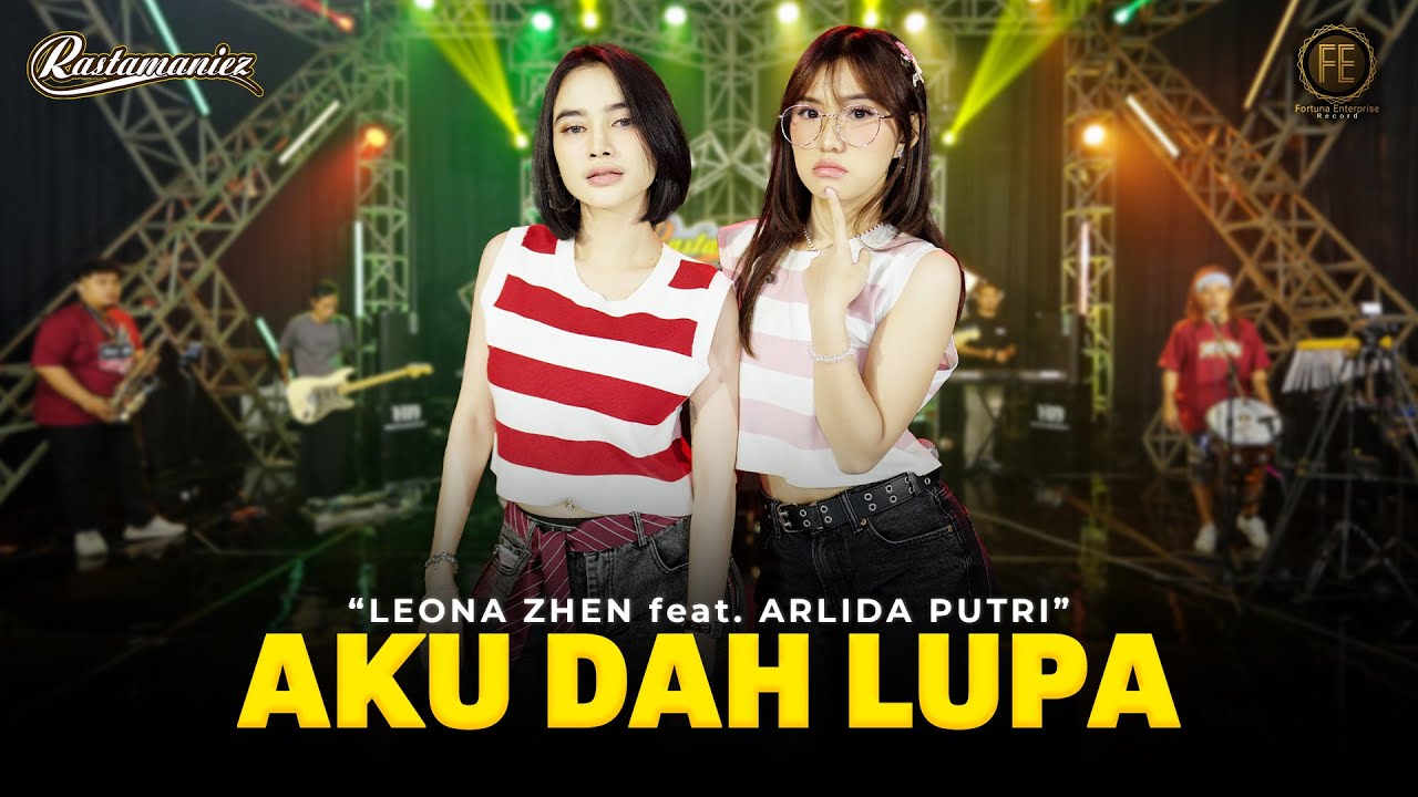 ARLIDA PUTRI Feat. LEONA ZHEN - AKU DAH LUPA | Feat. RASTAMANIEZ ( Official Live Version ...