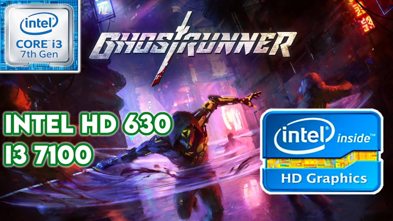 Ghostrunner || Intel HD/UHD 520/530/620/630 +I3 7100 Performance Test ...
