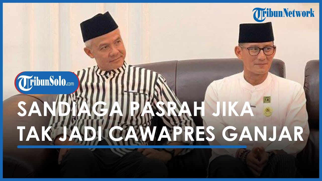 Pasrah Jika Tak jadi Cawapres Ganjar, Sandiaga Uno Kenang Momen Tinggalkan Anies demi Prabowo ...