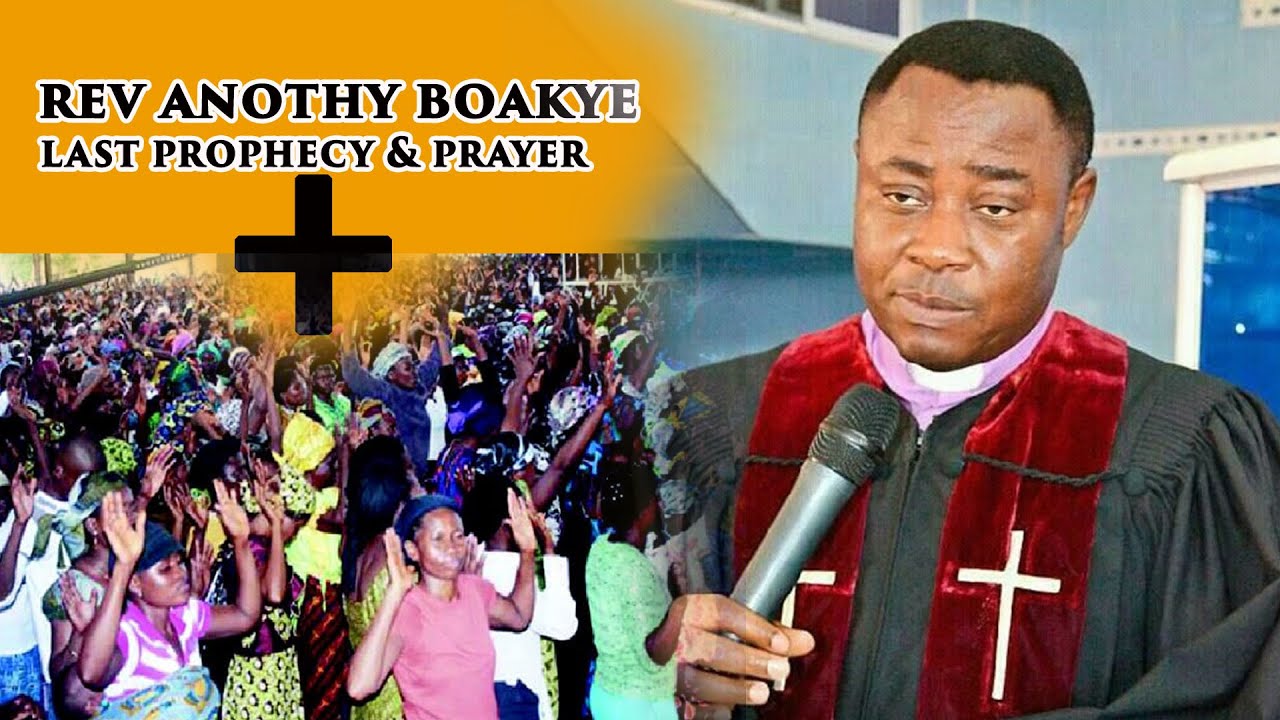 REV ANTHONY BOAKYE LAST | PROPHECY & PRAYERS | before he die's😪😥 # ...