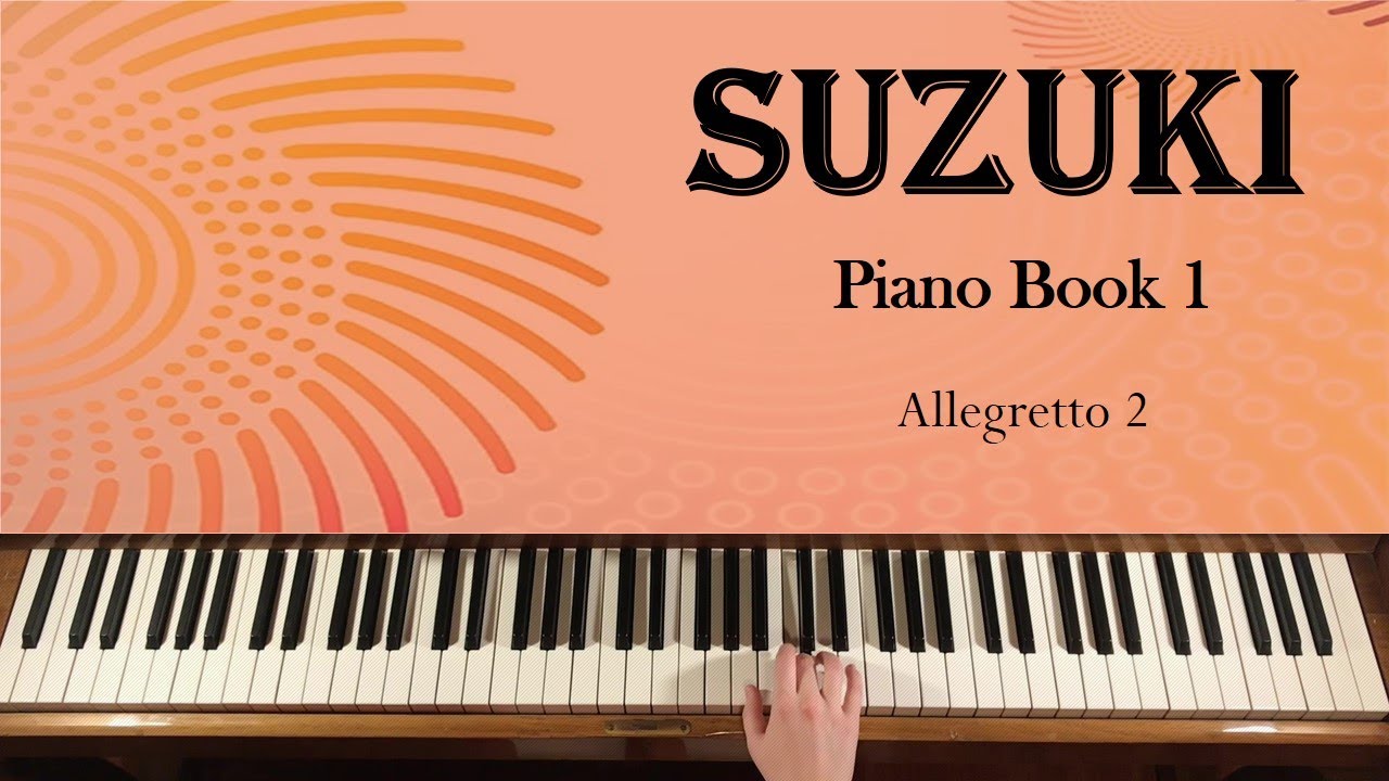 Suzuki Method Piano Volume I - Allegretto 2 - YouTube