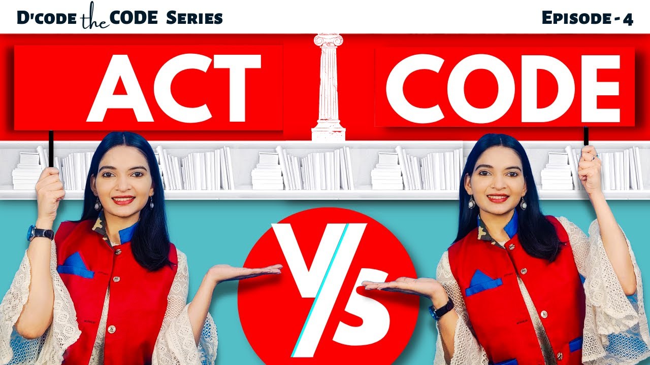 Act vs Code | Difference between Act and Code | अधिनियम और संहिता में ...