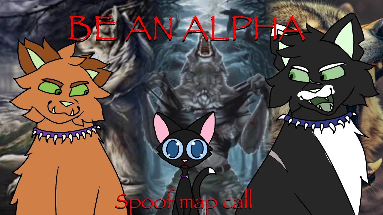 BE AN ALPHA 🐺 SPOOF MAP CALL 14/18 TAKEN - YouTube