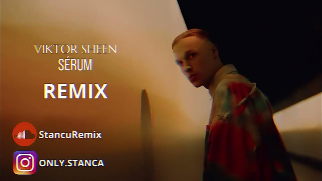 VIKTOR SHEEN - SÉRUM [ REMIX ] - YouTube
