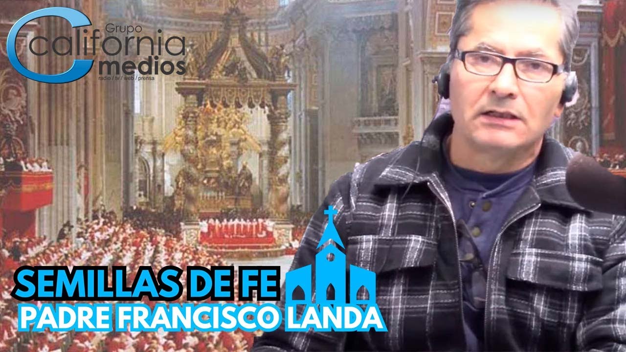 Semillas de Fe con el Padre Francisco Landa - YouTube