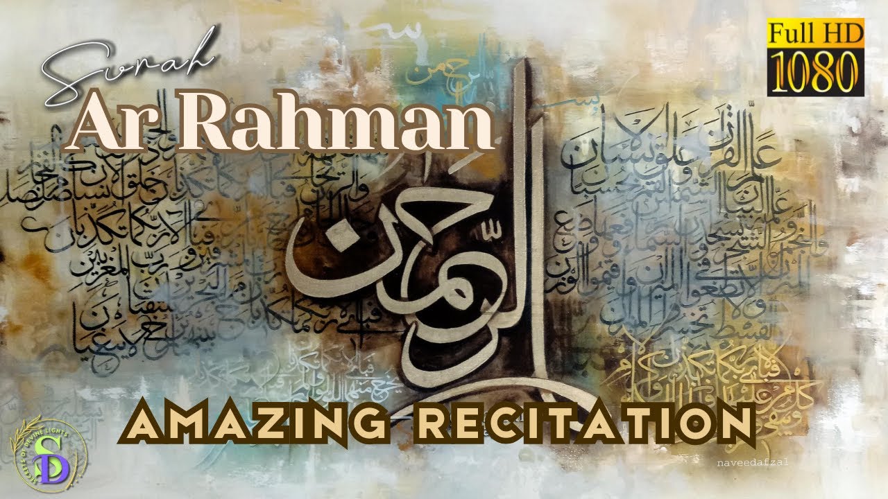 Experience the Beauty of Surah Ar-Rahman | Beauty and Power of God's ...