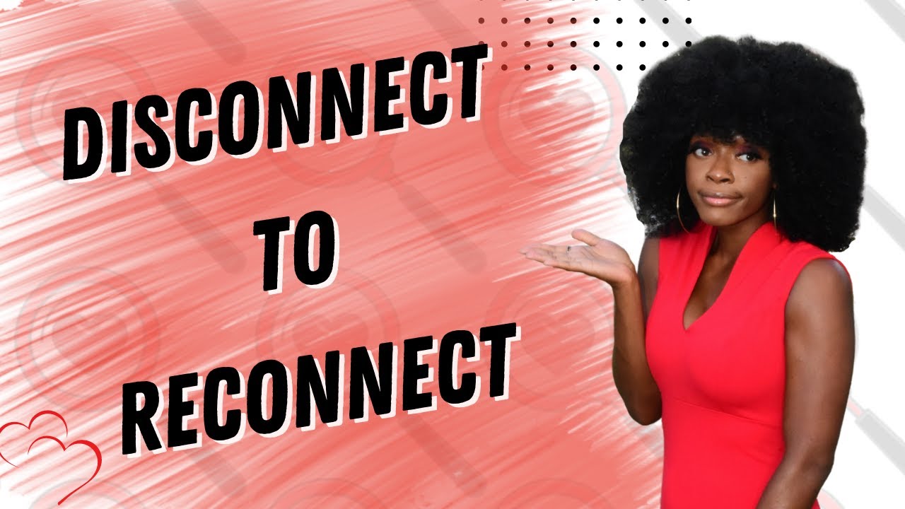 How to disconnect to reconnect with yourself - YouTube