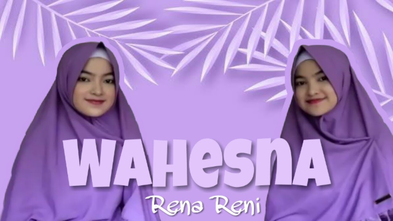 Shalawat WAHESNA ( واحشنا )- Duet Kembar Rena Reni - Bernuansa Ungu ...