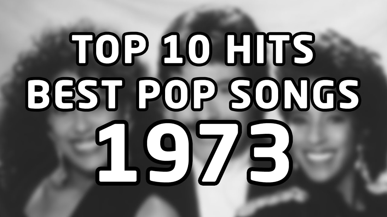 Top 10 Hits - Best Pop Songs - 1973 - YouTube
