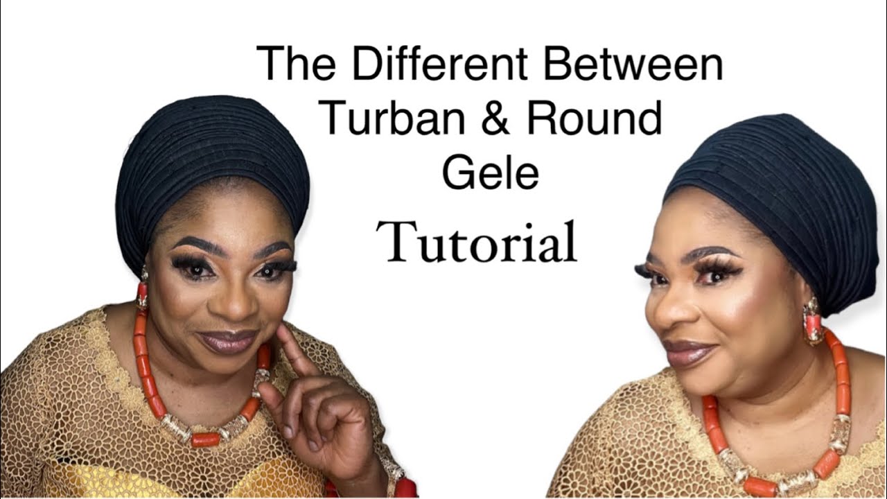 The Different Between Turban And Round Gele|| How To Tie Turban - YouTube