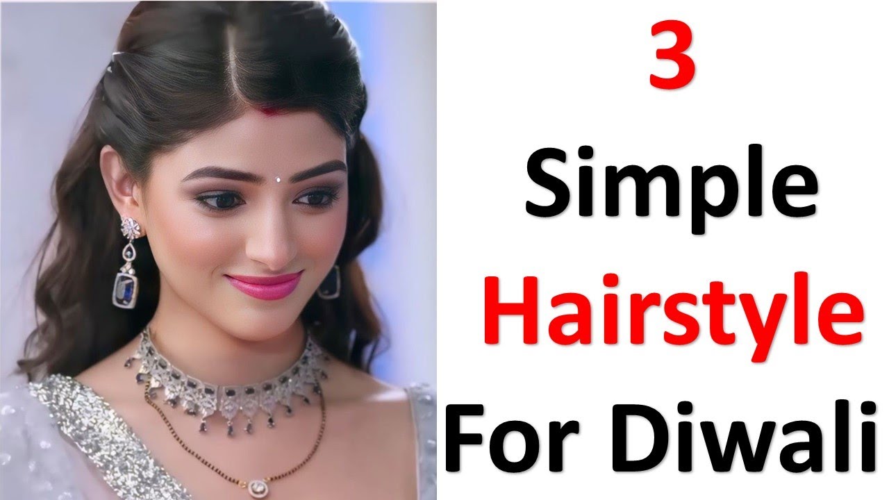 3 simple hairstyle for diwali | hairstyle for girls | trendy hairstyle ...