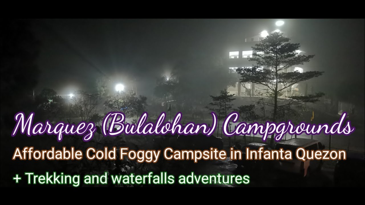 Marquez Balaluhan Camping Grounds, Affordable Cold and Foggy Campsite ...