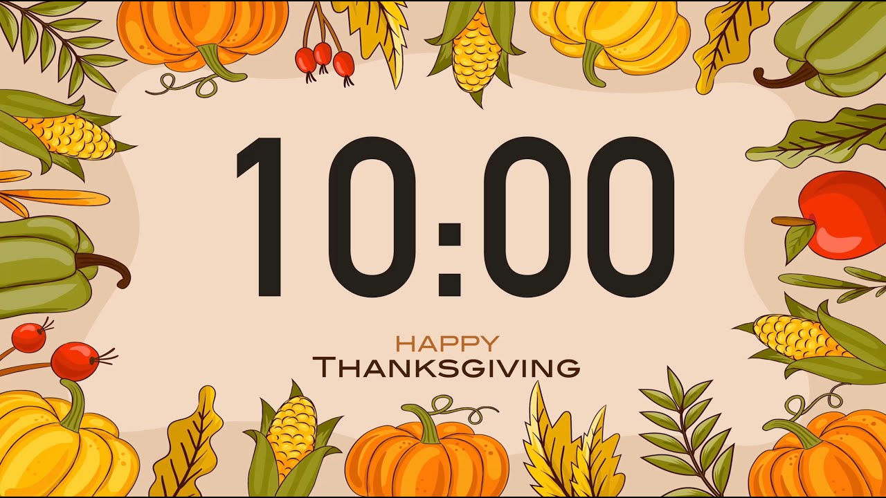 10 Minute Thanksgiving Timer No Music (4K) - YouTube