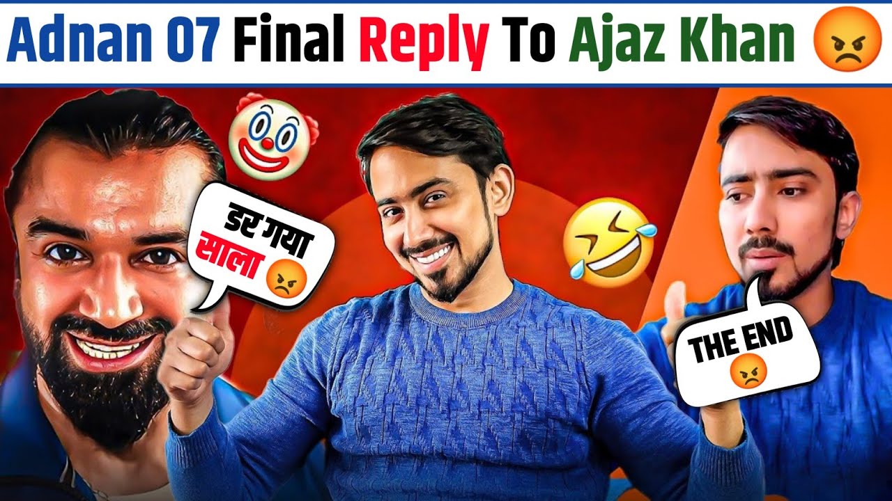 Adnan 07 Final Reply To Ajaz Khan 😱 | Ajaz Khan | Adnan 07 - YouTube