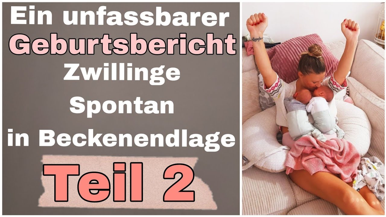 Geburtsbericht - Zwillinge Spontan in Beckenendlage mit Tammy (Teil 2 ...