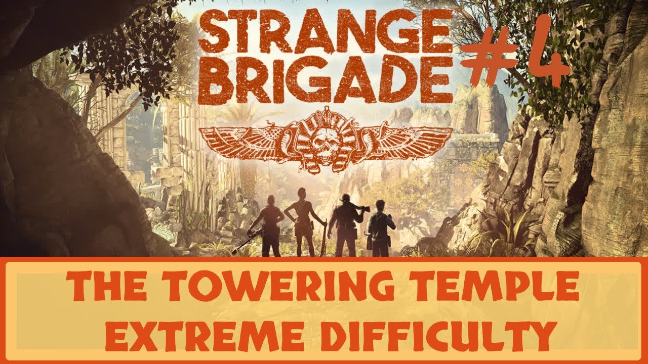 Strange Brigade: The Towering Temple (Map 4) - Extreme Difficulty - YouTube