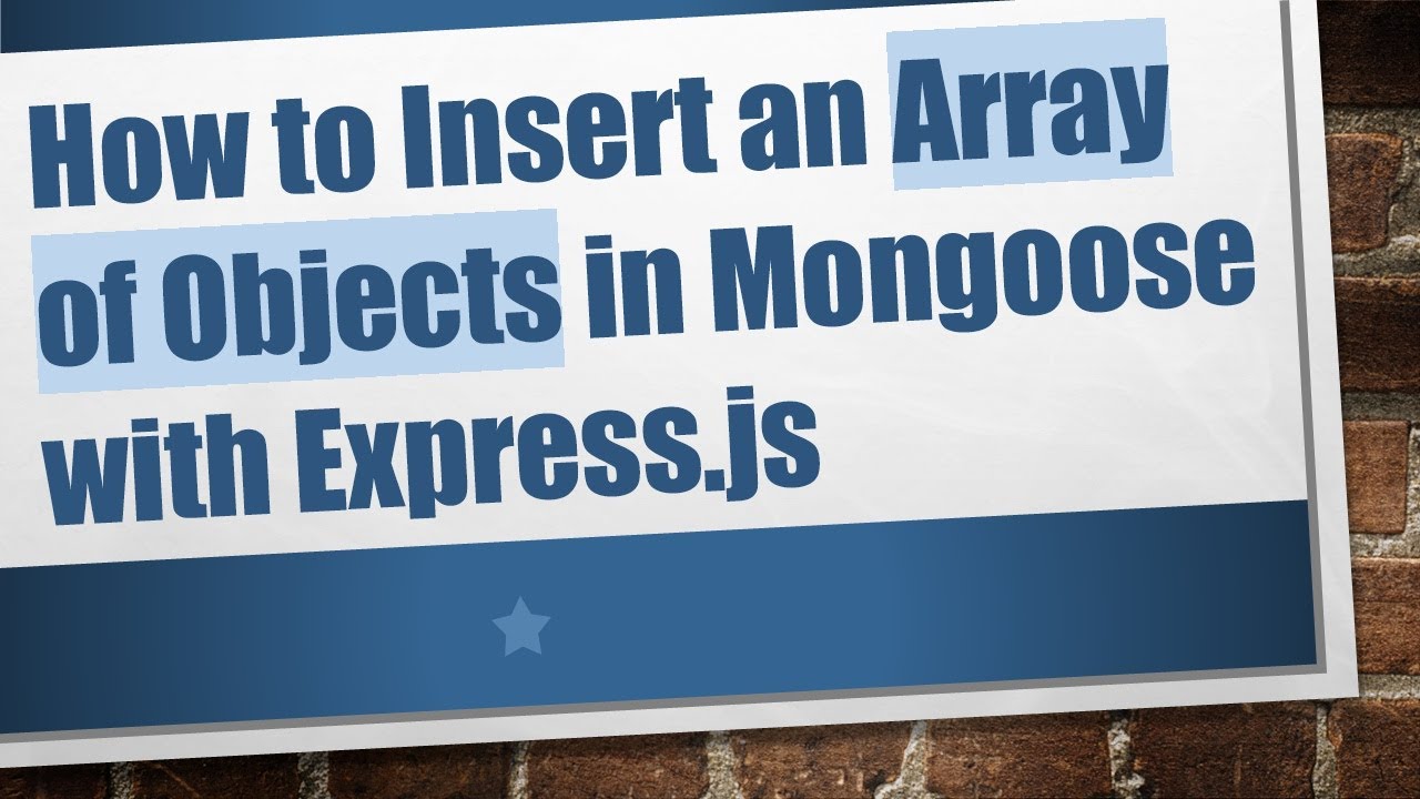 How to Insert an Array of Objects in Mongoose with Express.js - YouTube