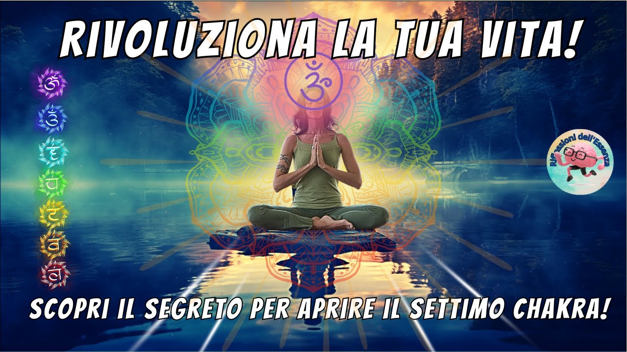 Come Aprire il Settimo Chakra per un Benessere Spirituale - YouTube