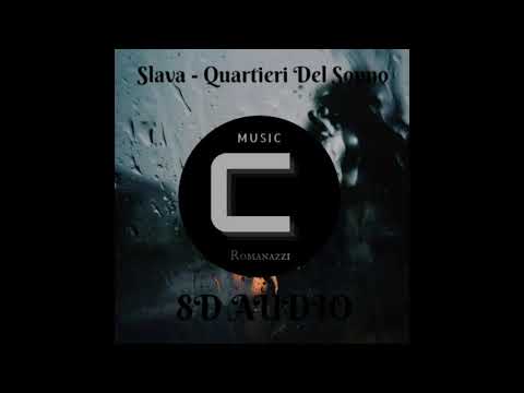 Slava - Quartieri Del Sonno 8D AUDIO