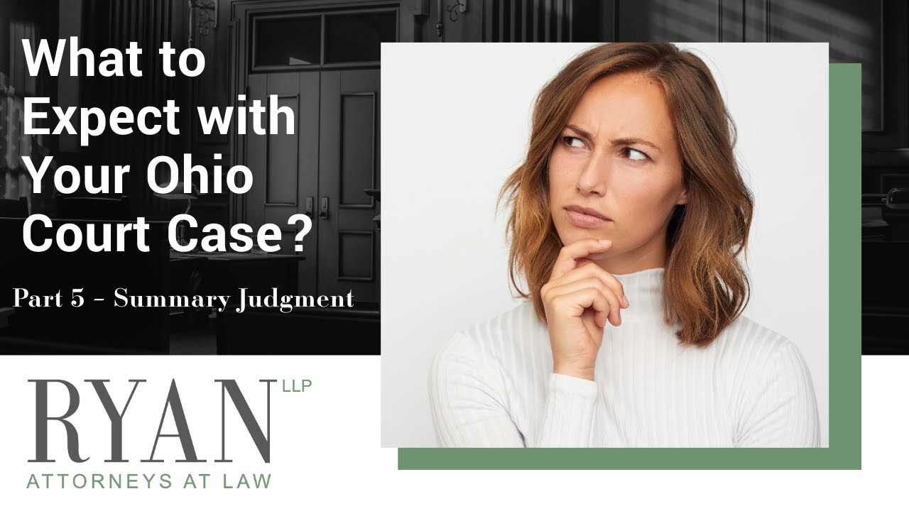 What to Expect with Your Ohio Court Case? | Part 5 – Summary Judgment ...