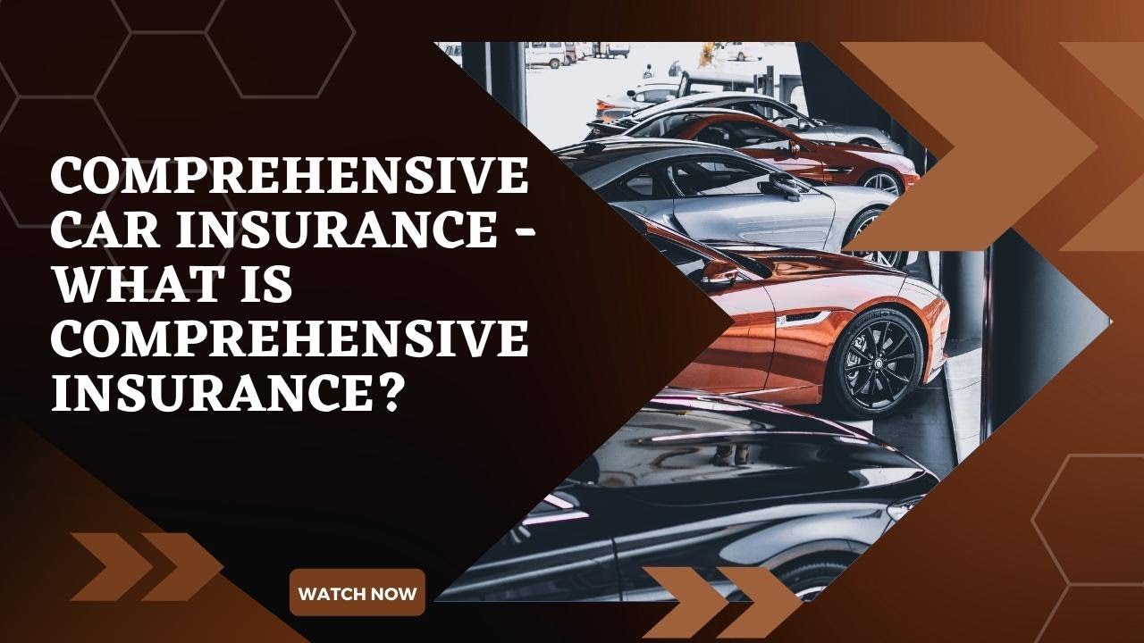 Comprehensive car insurance what is comprehensive insurance - YouTube