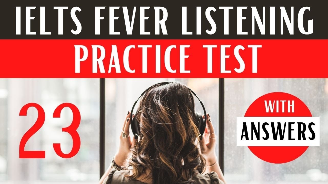 IELTS Fever Listening IELTS Practice Test 23 With Answers Latest IELTS Fever Listening IELTS Practice Test 23 With Answers Latest