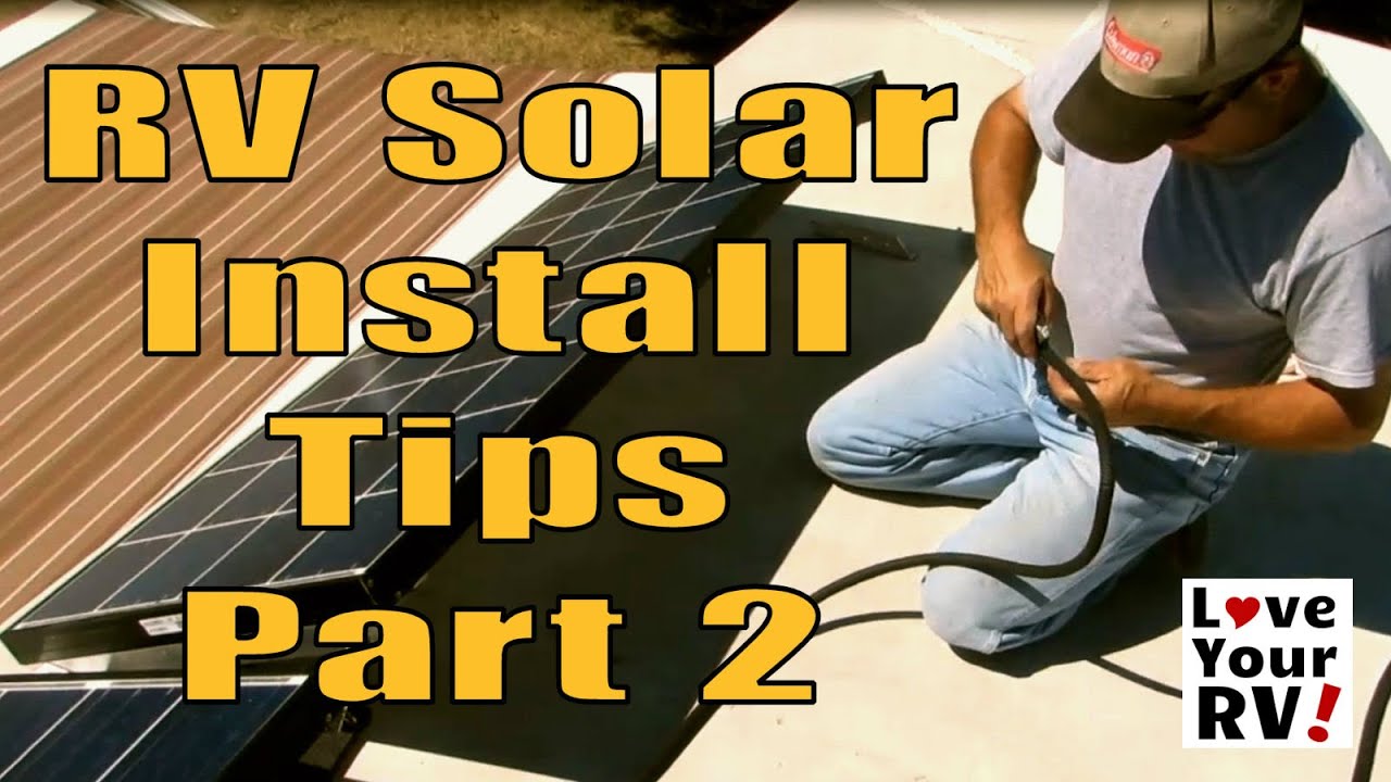RV Solar Power Installaton Advice and Tips Part 2 - YouTube