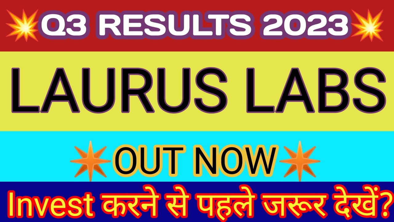 Laurus Labs Q3 Results 2023 | Laurus Labs Results |Laurus Labs Latest ...