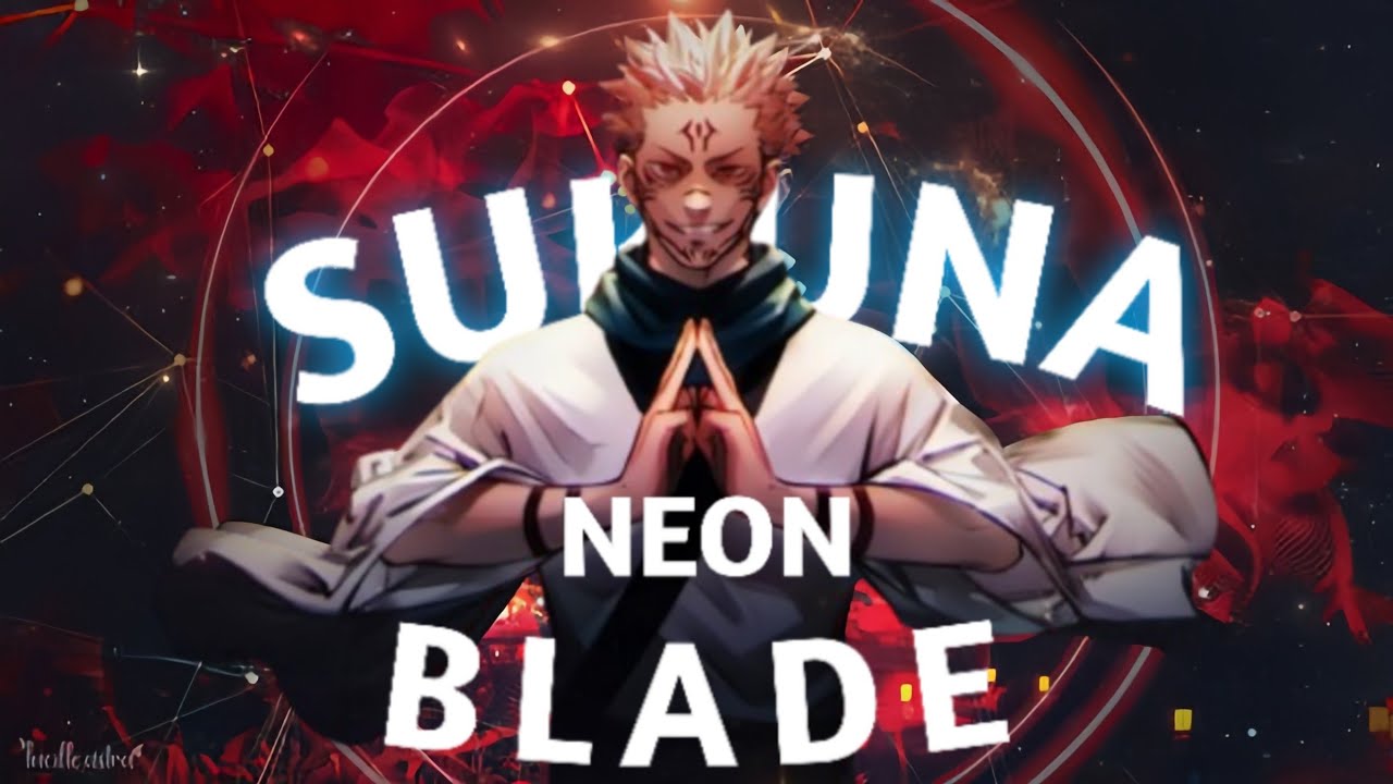 Jujutsu Kaisen "Sukuna" - Neon Blade [Edit/AMV] - YouTube