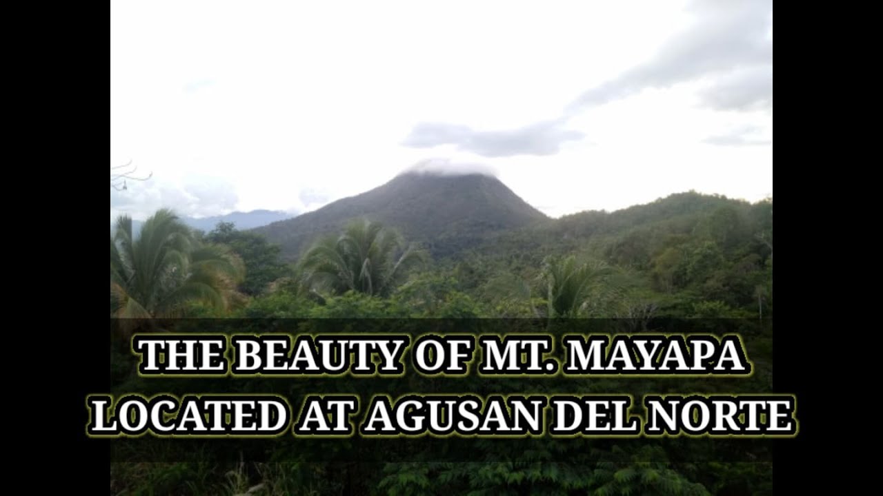 THE BEAUTY OF MT. MAYAPAY AGUSAN DEL NORTE - YouTube